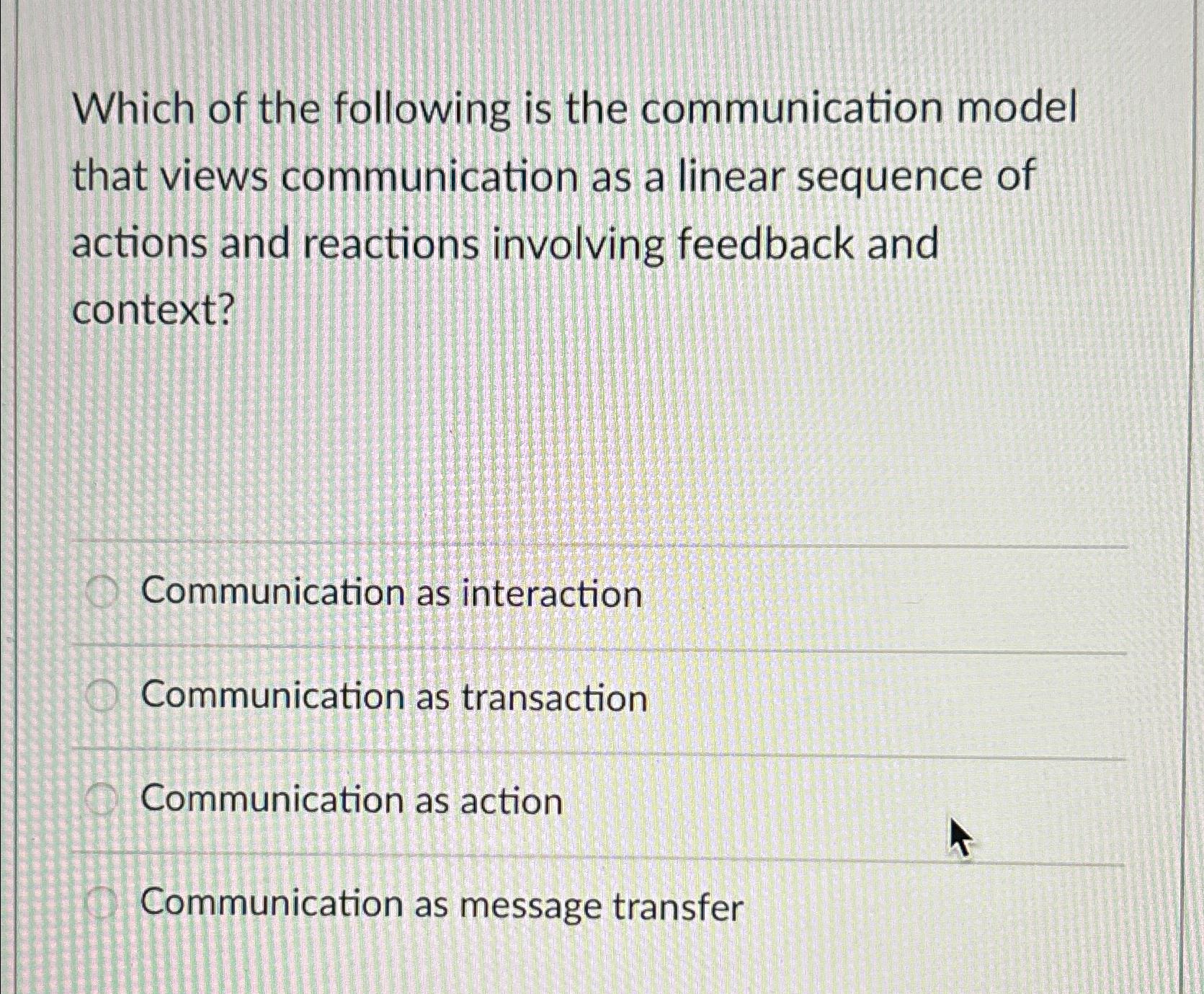 Solved Which of the following is the communication model | Chegg.com