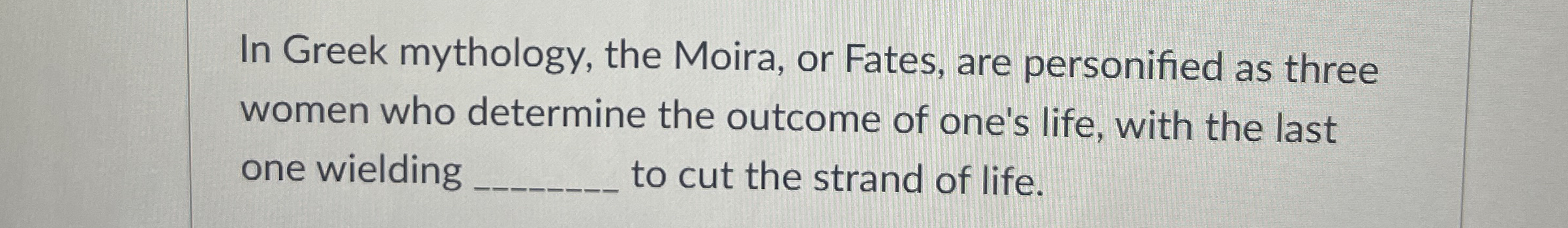 Solved In Greek mythology, the Moira, or Fates, are | Chegg.com