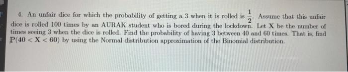Solved 1 4. An unfair dice for which the probability of | Chegg.com