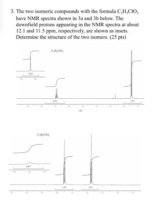 Solved 3. The two isomeric compounds with the formula C,HCIO | Chegg.com