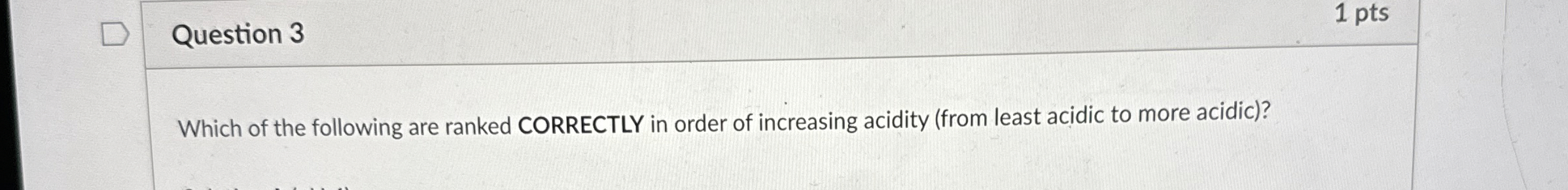 Solved Which of the following are ranked CORRECTLY in order | Chegg.com