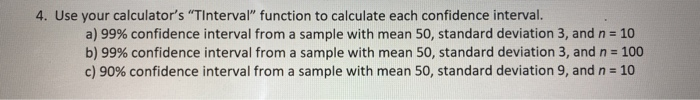 Solved 4. Use your calculator's "Tinterval" function to | Chegg.com