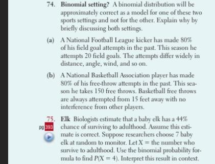 Solved 74. Binomial setting? A binomial distribution will be | Chegg.com