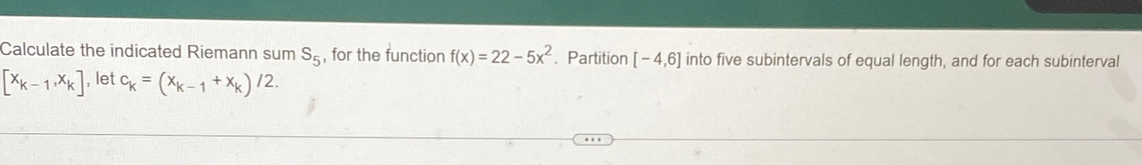 Solved Calculate the indicated Riemann sum S5, ﻿for the | Chegg.com