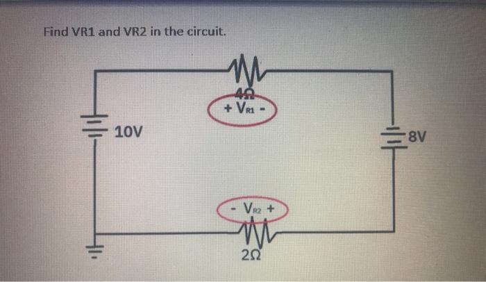 Solved Find VR1 and VR2 in the circuit. + VR 10V =8V Vra + | Chegg.com