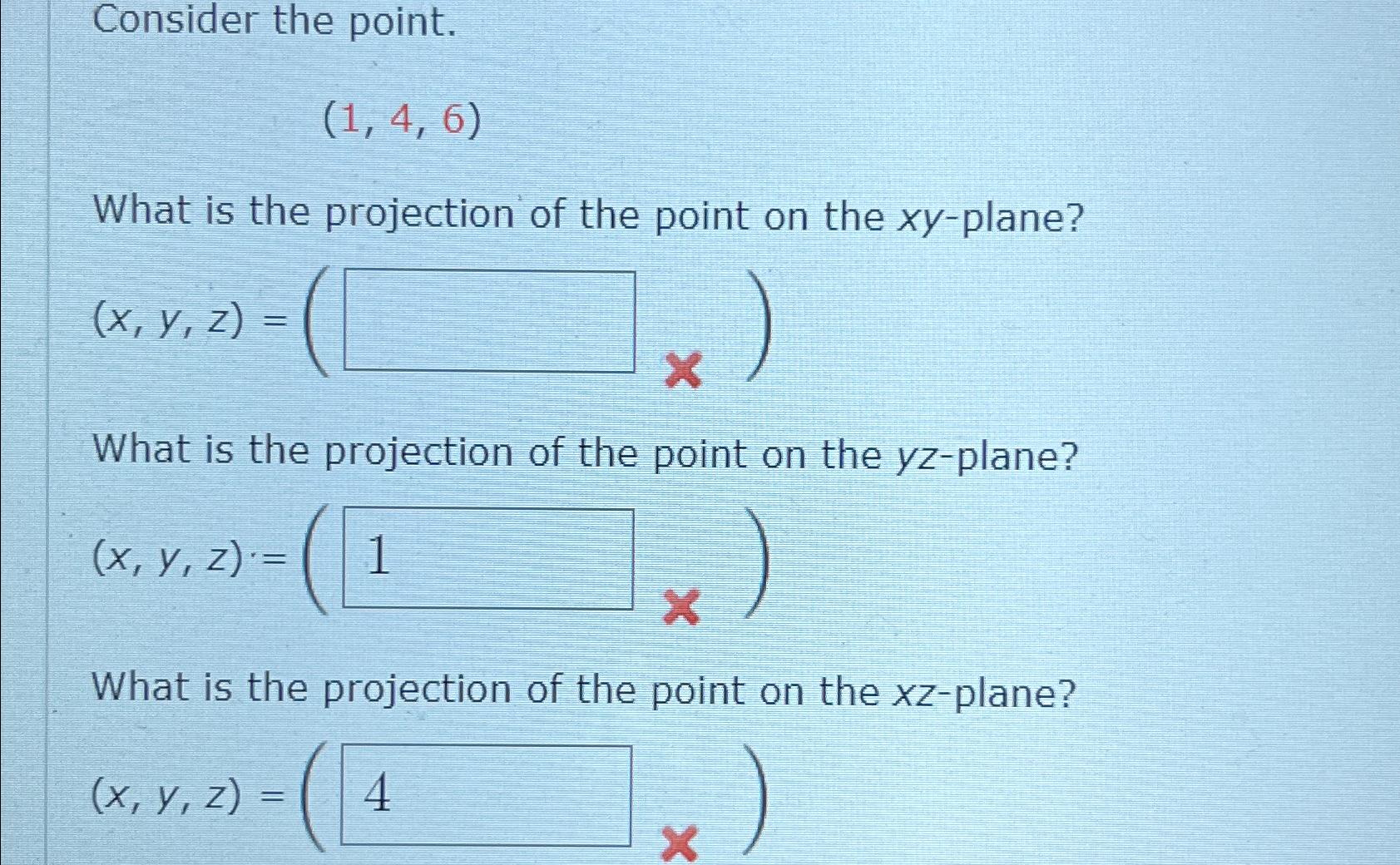 Solved Consider the point.(1,4,6)What is the projection of | Chegg.com