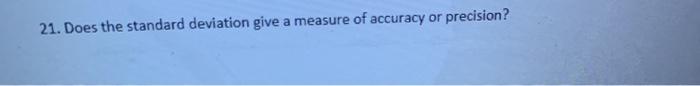 Solved 21. Does the standard deviation give a measure of | Chegg.com