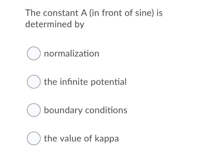 Solved The constant A (in front of sine) is determined by O | Chegg.com