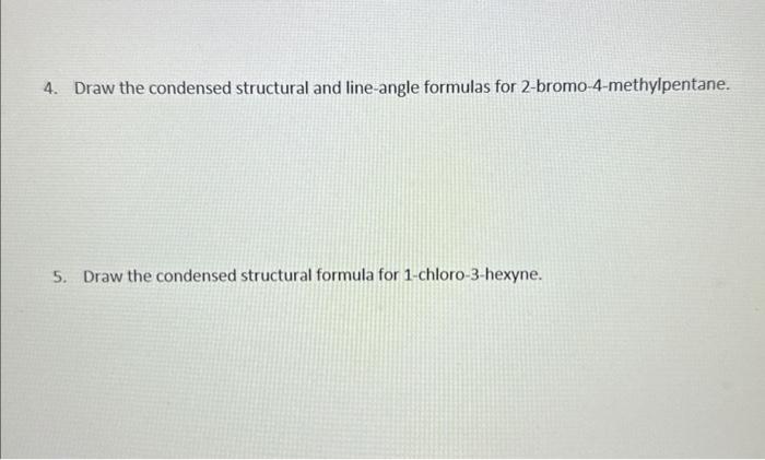 Solved 4. Draw the condensed structural and line-angle | Chegg.com