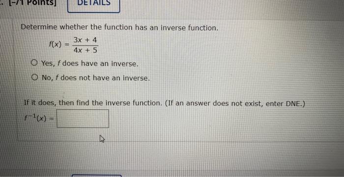Solved Determine whether the function has an inverse | Chegg.com