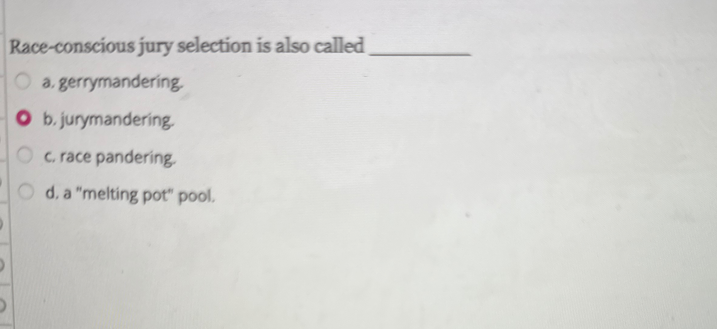 Solved Race-conscious jury selection is also calleda. | Chegg.com