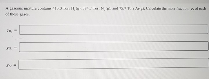 Solved A gaseous mixture contains 413.0 Torr H2(g), 384.7 | Chegg.com