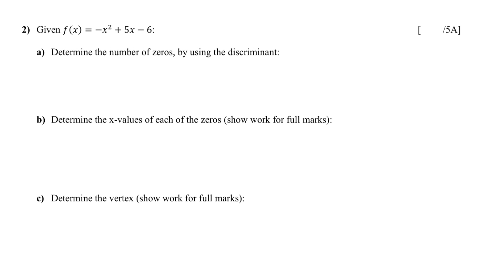 Solved Given f(x)=-x2+5x-6 ﻿:15Aa) ﻿Determine the number of | Chegg.com