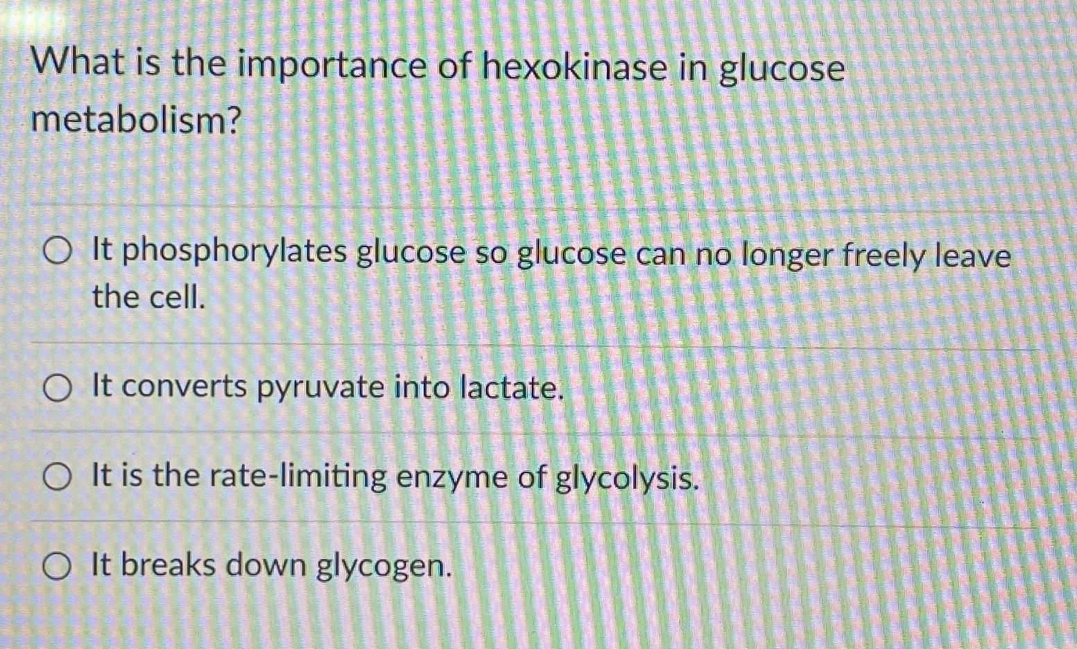 Solved What is the importance of hexokinase in glucose | Chegg.com