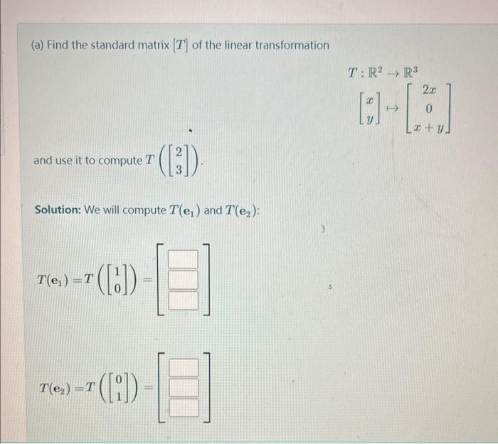 Solved (a) Find the standard matrix [T] of the linear | Chegg.com