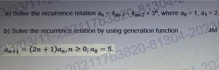 Solved a) Solve the recurrence relation an=4an−1−4an−2+3n, | Chegg.com