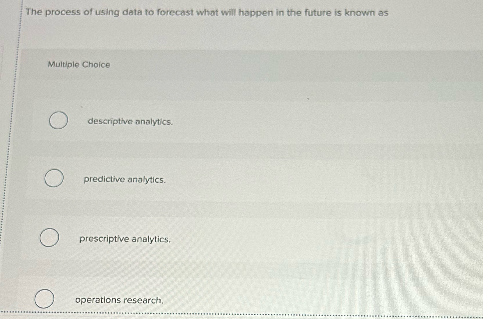 Solved The process of using data to forecast what will | Chegg.com