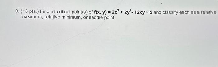 Solved 9. (13 pts.) Find all critical point(s) of | Chegg.com