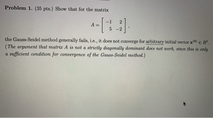 Solved Problem 1. (35 pts.) Show that for the matrix -1 21 5 | Chegg.com