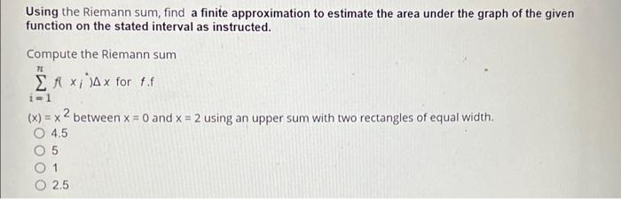 Solved Using the Riemann sum, find a finite approximation to | Chegg.com