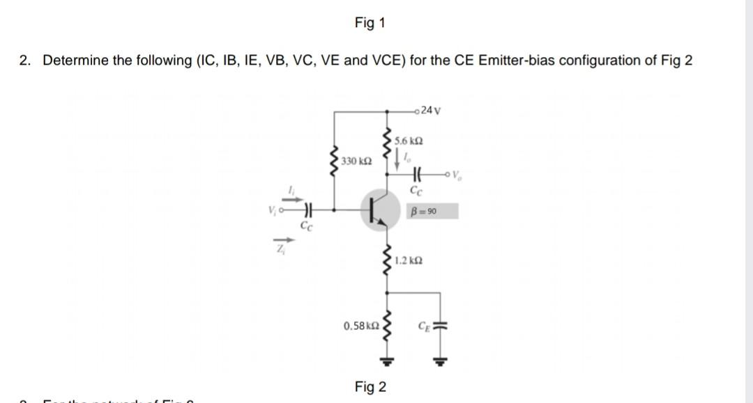 Solved Fig 1 2. Determine the following (IC, IB, IE, VB, VC, | Chegg.com