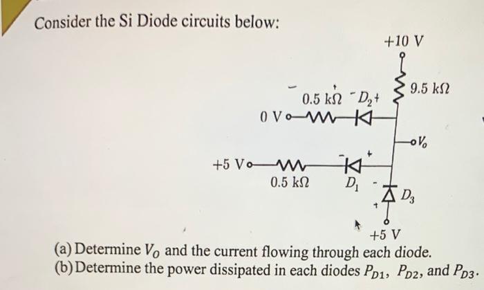 Solved Consider the Si Diode circuits below: +10 V 9.5 kΩ | Chegg.com