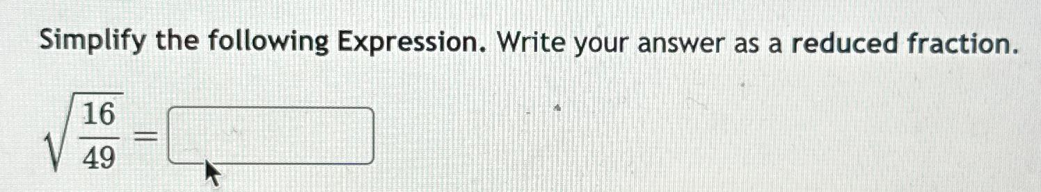 Solved Simplify the following Expression. Write your answer | Chegg.com