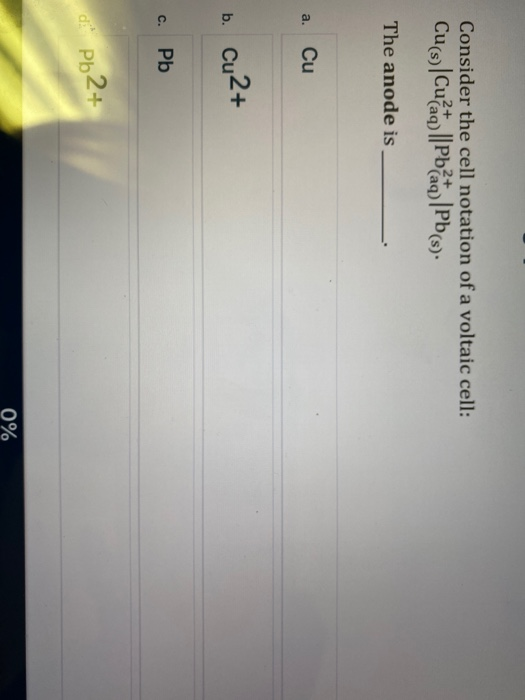Solved Consider the cell notation of a voltaic cell: Cu o | Chegg.com