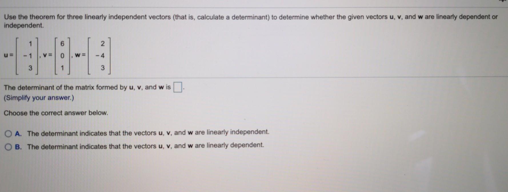 Solved Use the theorem for three linearly independent | Chegg.com