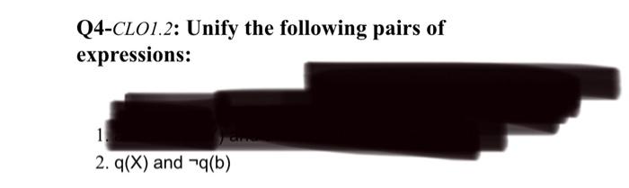 Solved Q4-CLO1.2: Unify the following pairs of expressions: | Chegg.com