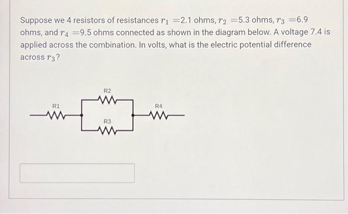 Solved Suppose we 4 resistors of resistances r₁ =2.1 ohms, | Chegg.com