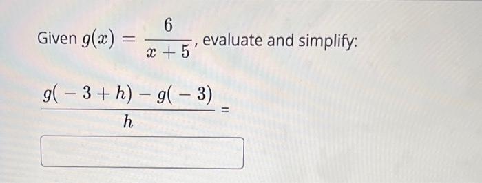 Solved Given g(x)=x+56, evaluate and simplify: | Chegg.com