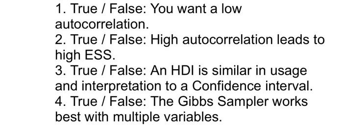 Solved 1 True False You Want A Low Autocorrelation 2