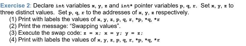 Solved Exercise 2: Declare int variables x, y, z and int* | Chegg.com Solved Exercise 2: Declare int variables x, y, z and int* | Chegg.com