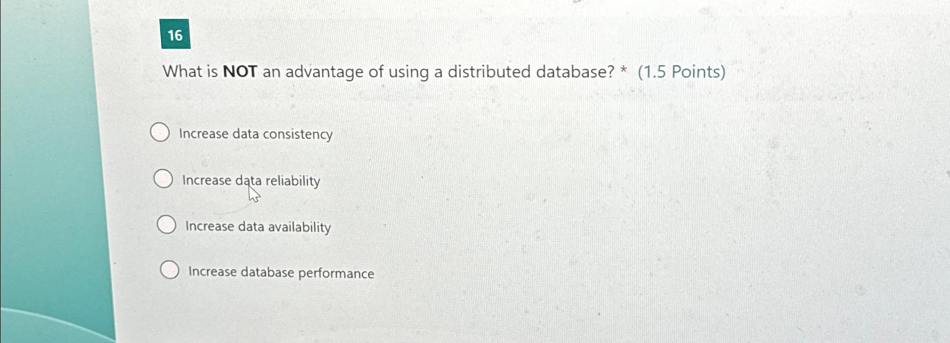 Solved 16What is NOT an advantage of using a distributed | Chegg.com