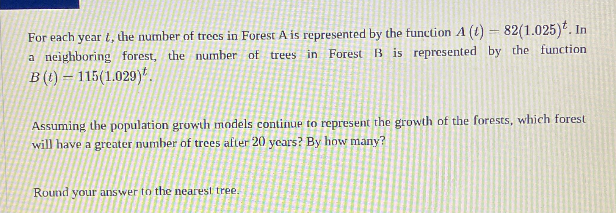 Solved For each year t, ﻿the number of trees in Forest A ﻿is | Chegg.com