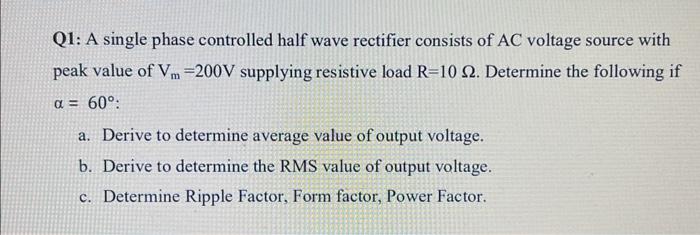 Solved Q1: A single phase controlled half wave rectifier | Chegg.com