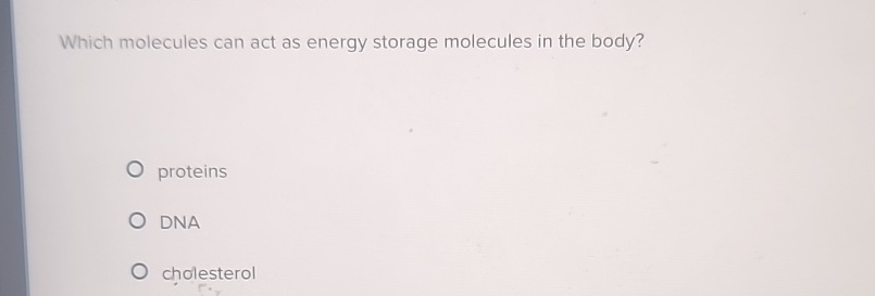 Solved Which molecules can act as energy storage molecules | Chegg.com
