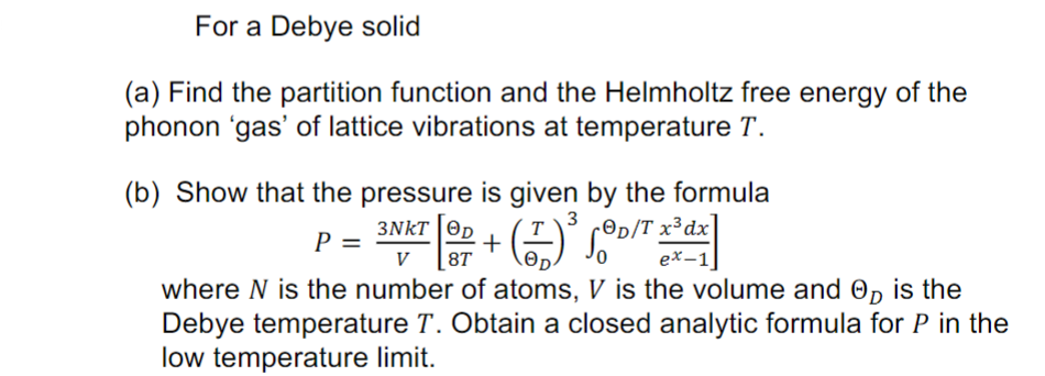 Solved For a Debye solid(a) ﻿Find the partition function and | Chegg.com