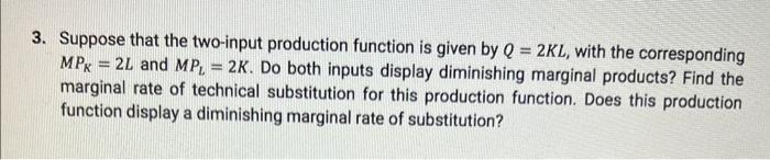 Solved 3. Suppose that the two-input production function is | Chegg.com