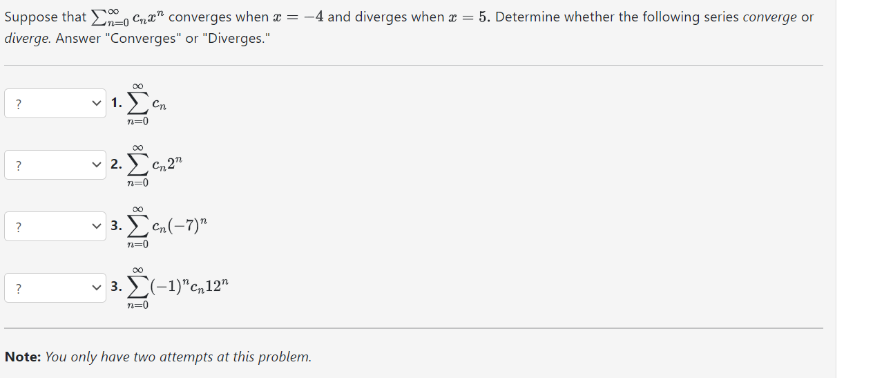 Solved Suppose that ∑n=0∞cnxn ﻿converges when x=-4 ﻿and | Chegg.com