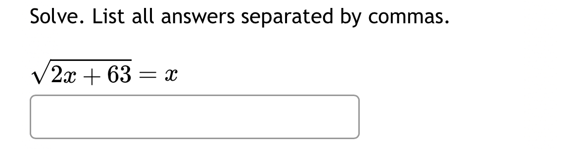Solved Solve. List all answers separated by commas.2x+632=x | Chegg.com