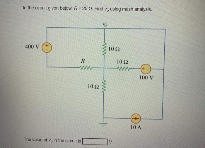 Solved In the circuit given below, R = 25. Find V, using | Chegg.com