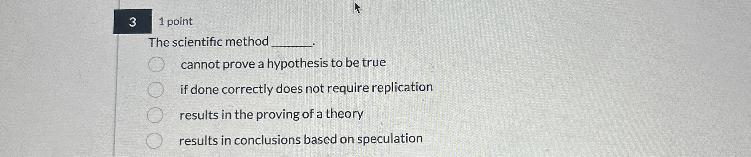 Solved 3 1 ﻿pointThe scientific methodcannot prove a | Chegg.com