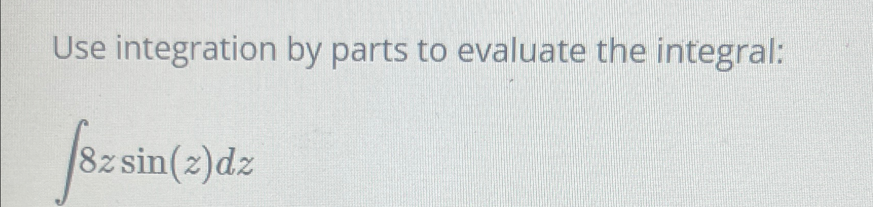 Solved Use integration by parts to evaluate the | Chegg.com
