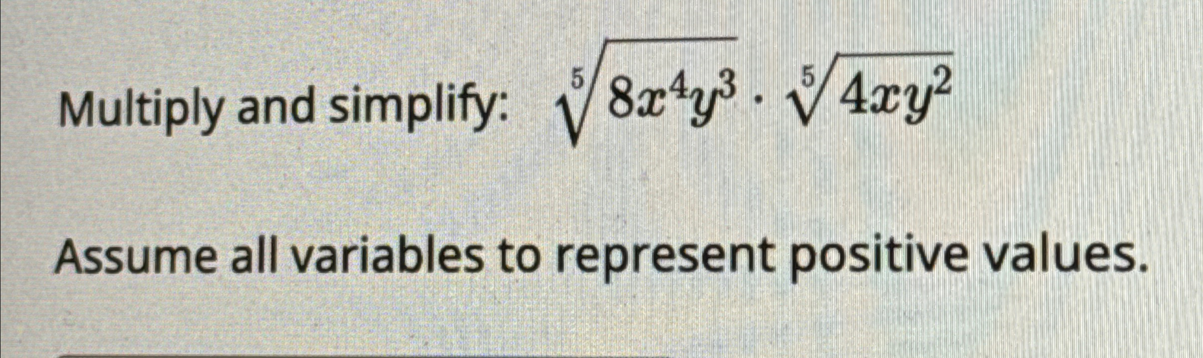 Solved Multiply and simplify: 8x4y35*4xy25Assume all | Chegg.com