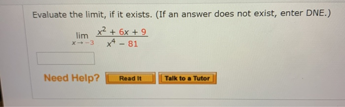 Solved Find the limit, if it exists. (If an answer does not | Chegg.com