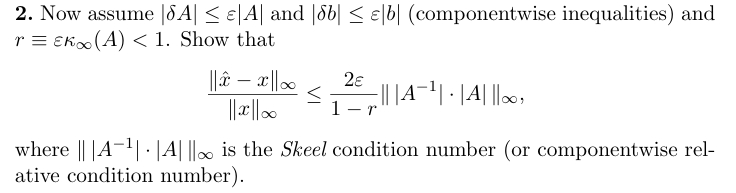 Solved Now assume |δA|≤ε|A| ﻿and |δb|≤ε|b| (componentwise | Chegg.com