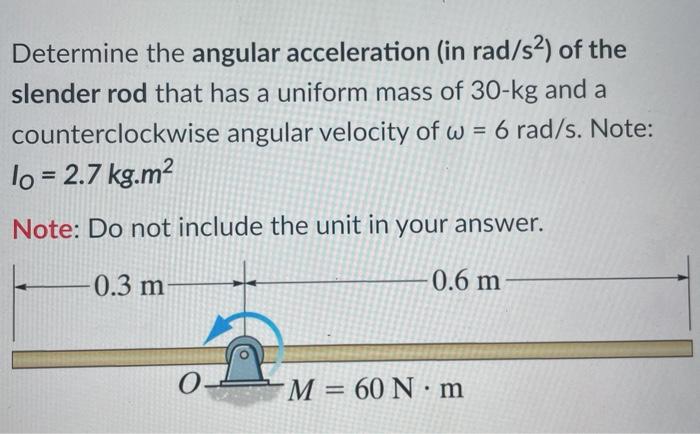 Solved Determine the angular acceleration (in rad/s2) of the | Chegg.com