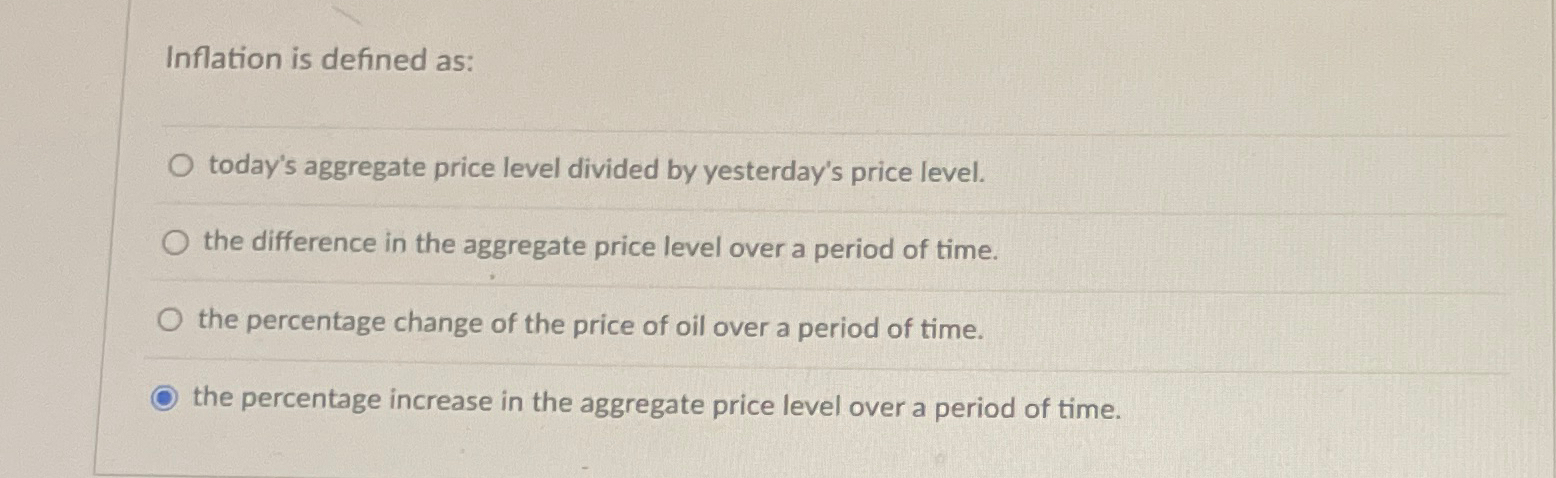 Solved Inflation is defined as:today's aggregate price level | Chegg.com